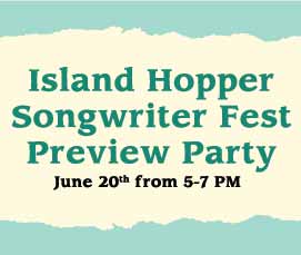 Island Hopper Songwriter Fest Preview Party | The Promenade